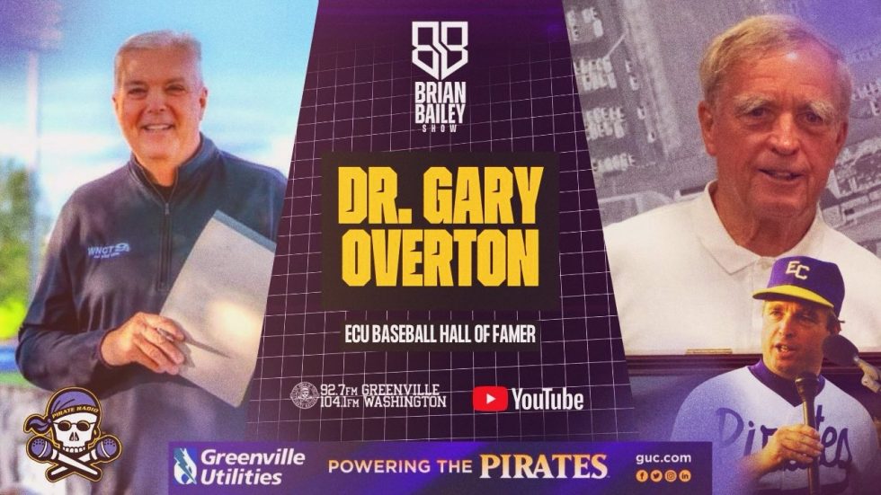 The Brian Bailey Show: ECU Hall of Famer Gary Overton | Pirate Radio 92.7 FM and 104.1 FM